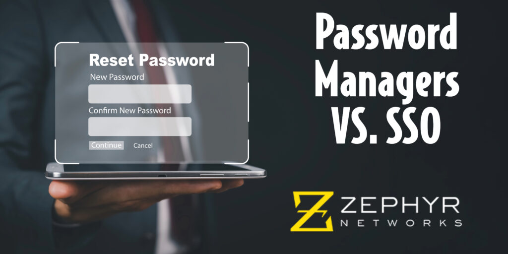 Password Managers versus SSOs - Zephyr Networks